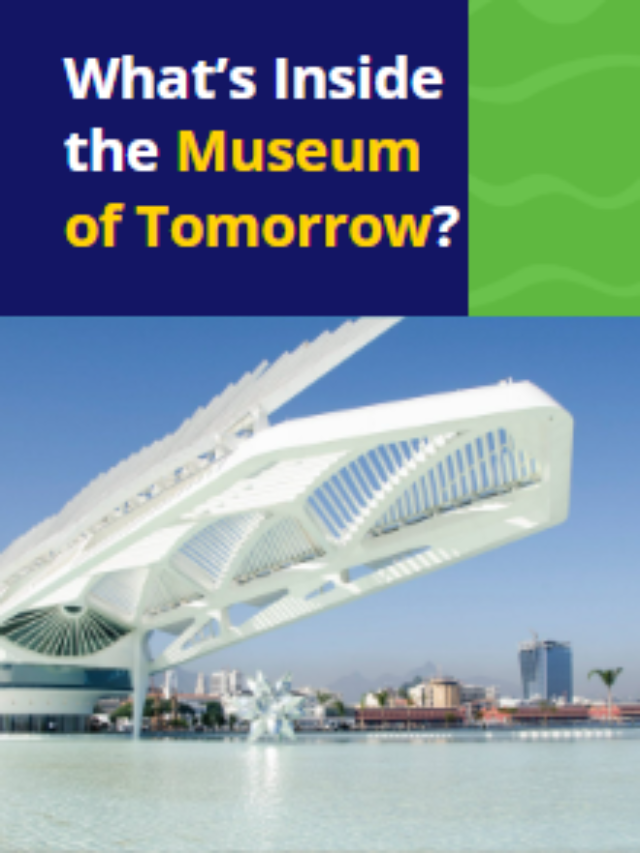 What’s Inside the Museum of Tomorrow? - BrasilATM